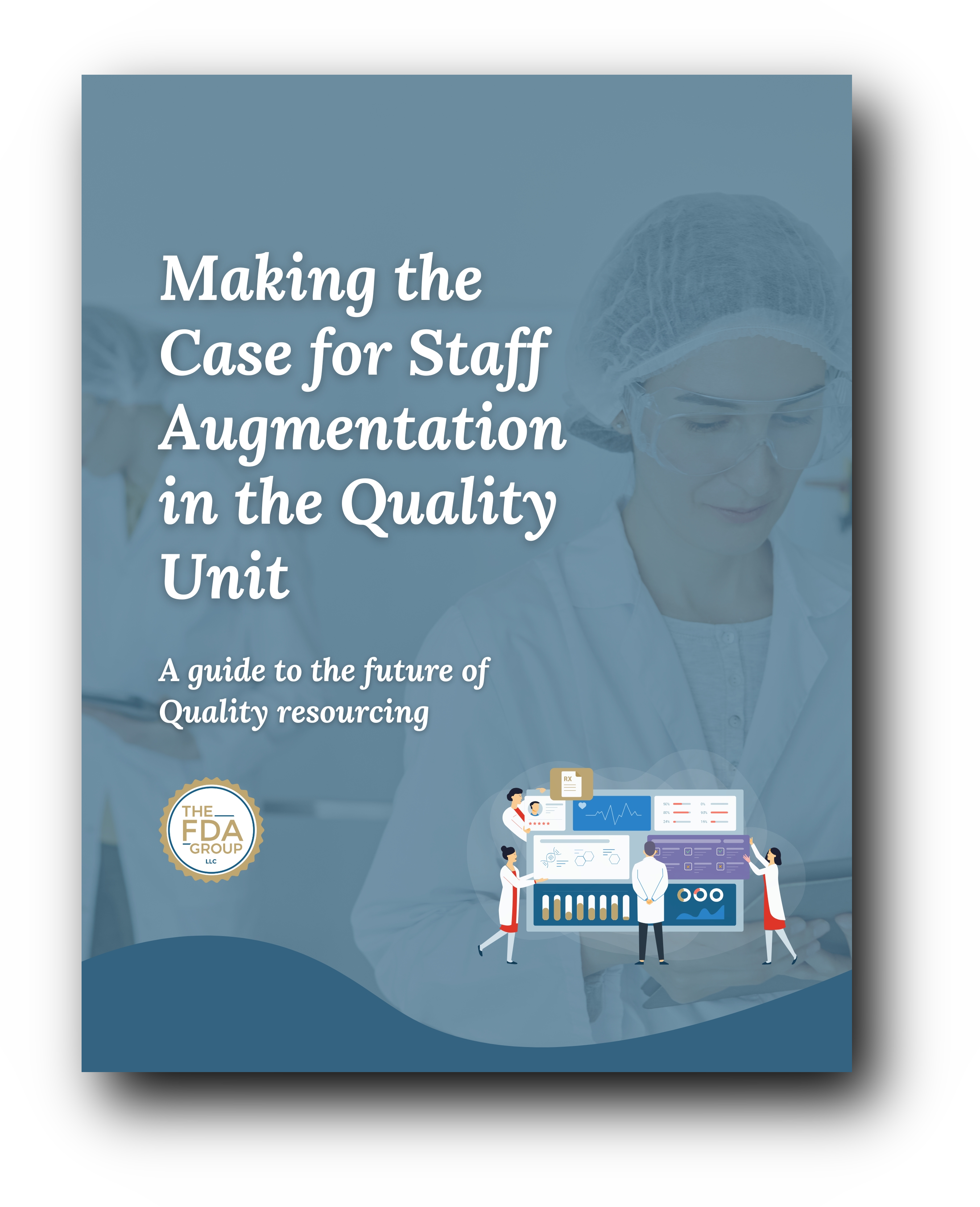 Making the Case for Staff Augmentation in the Quality Unit